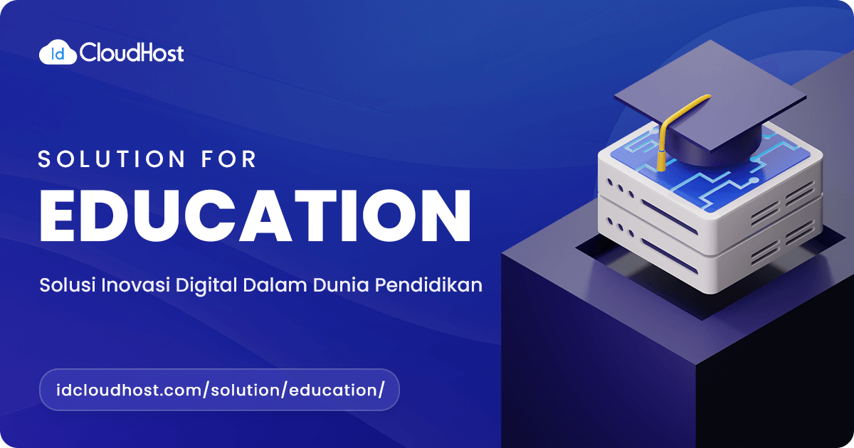 Solusi Layanan untuk Institusi Pendidikan | IDCloudHost