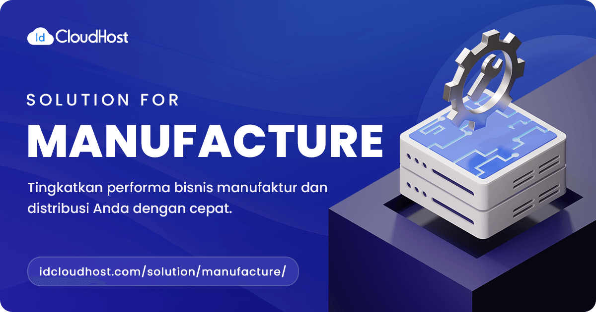 Solusi Layanan Cloud Manufaktur dan Distribusi | IDCloudHost