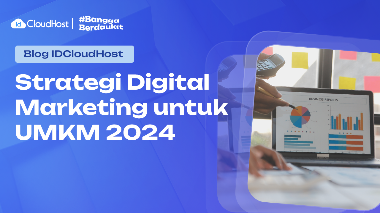 Strategi Digital Marketing untuk UMKM Terbaik 2024 - IDCloudHost