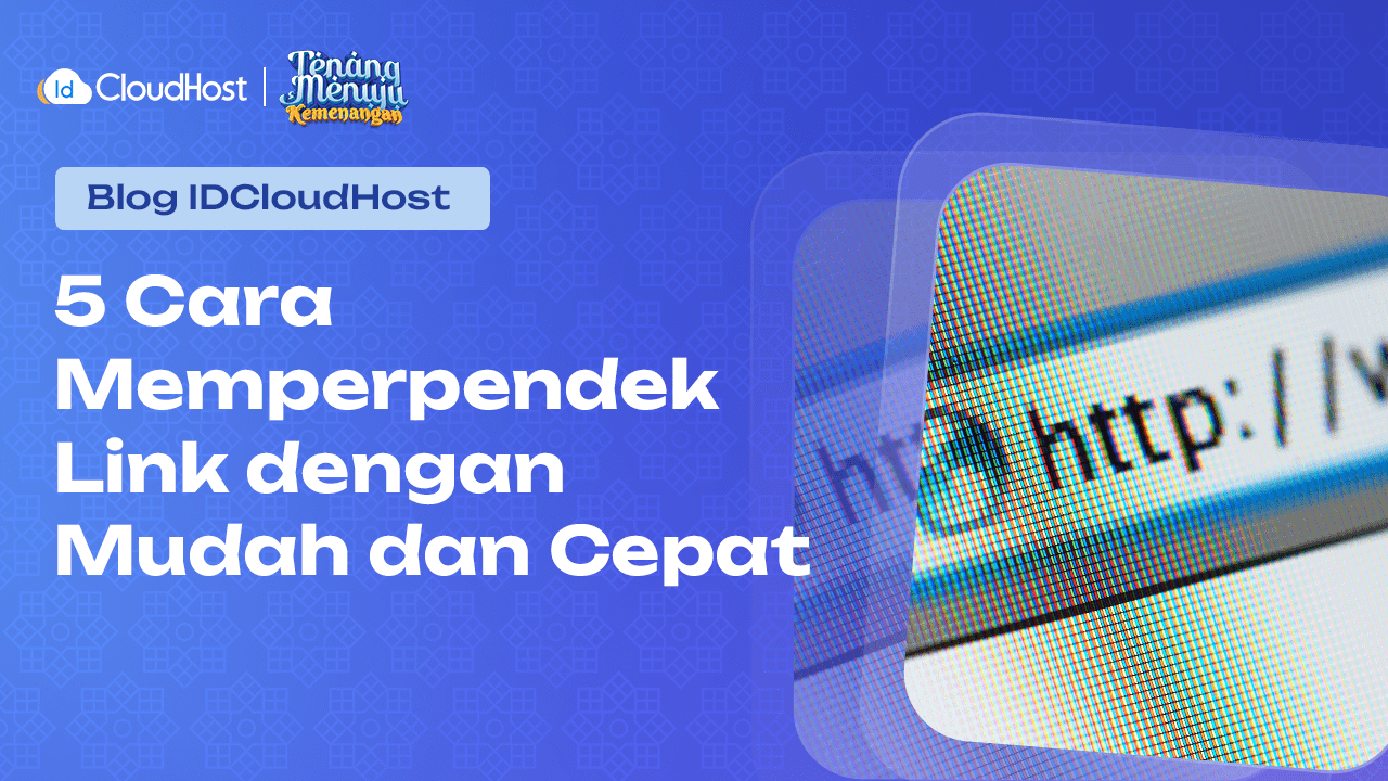 5 Cara Memperpendek Link dengan Mudah dan Cepat - IDCloudHost
